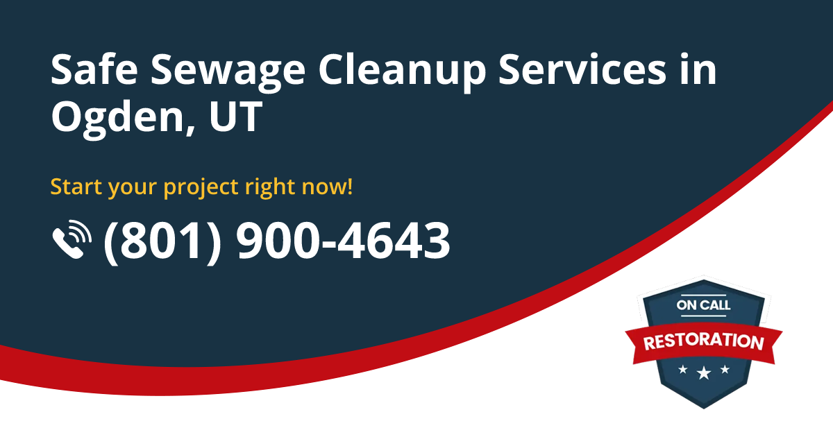 Sewage Clean Up in Ogden, UT | On Call Restoration Ogden